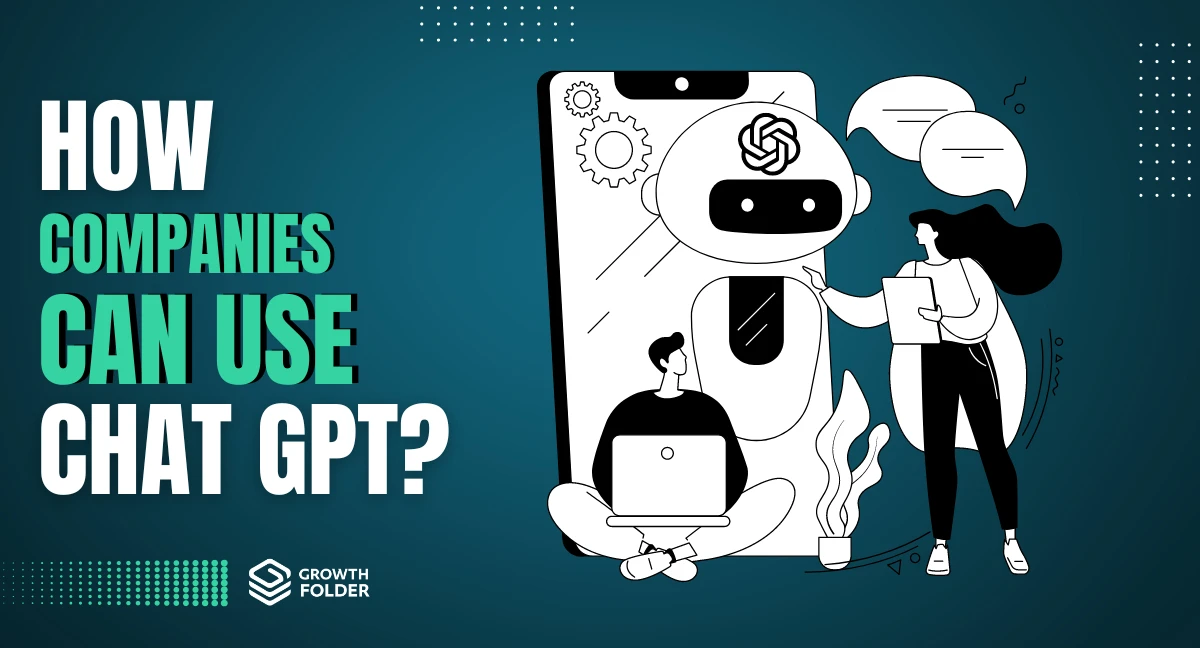 How Can Companies Use Chat GPT for Business Growth?